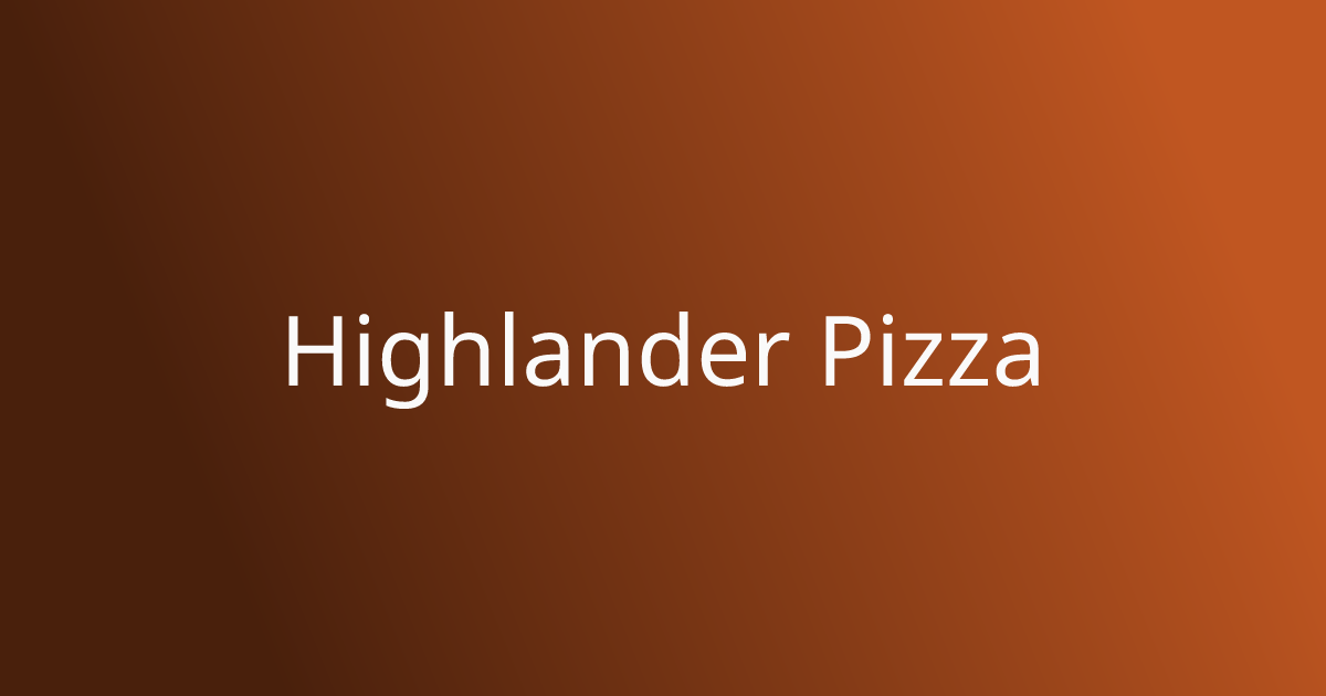 Order Authentic Pizza Online | Highlander Pizza - Pickup or Delivery ...